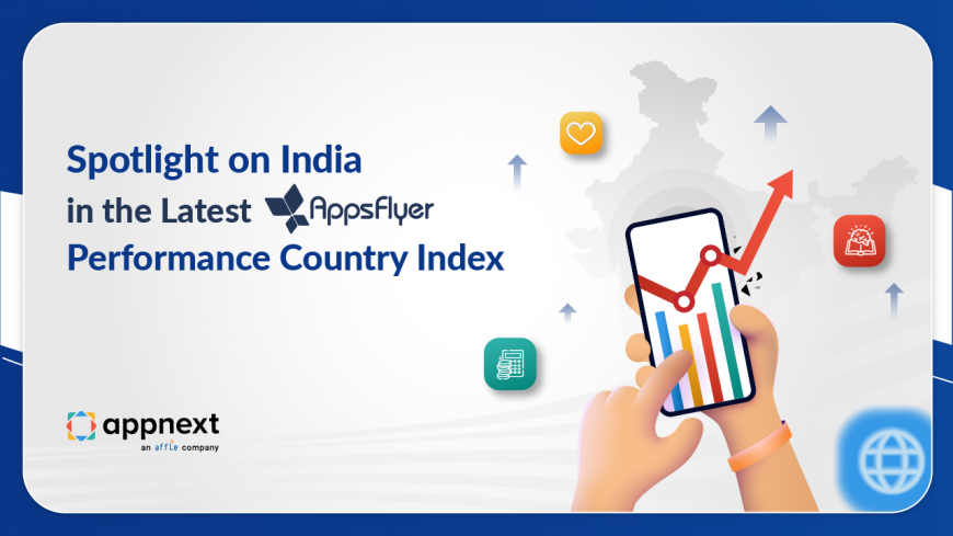 Spotlight on India in the Latest AppsFlyer Performance Index - The ...